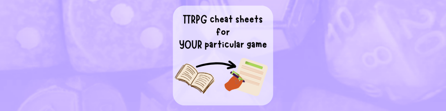 Tips and Tricks: Making effective TTRPG system “Cheat Sheets” for your ...