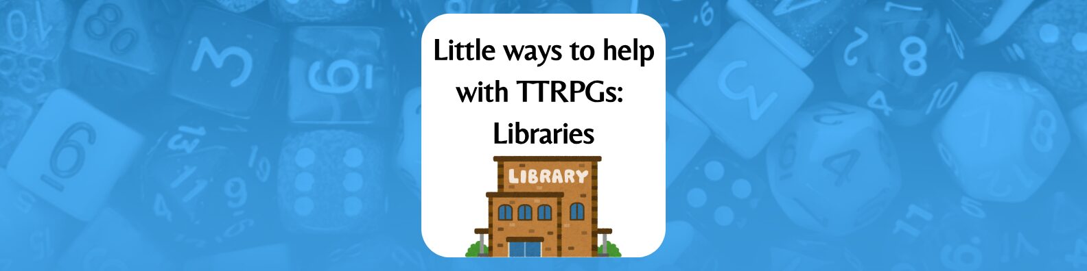 Little Ways to Help With TTRPGs: Libraries – TTRPGkids