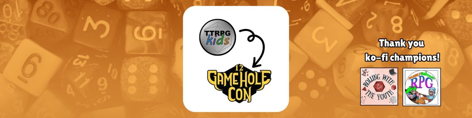 TTRPGkids @ Gamehole Con 2025 event schedule! – TTRPGkids